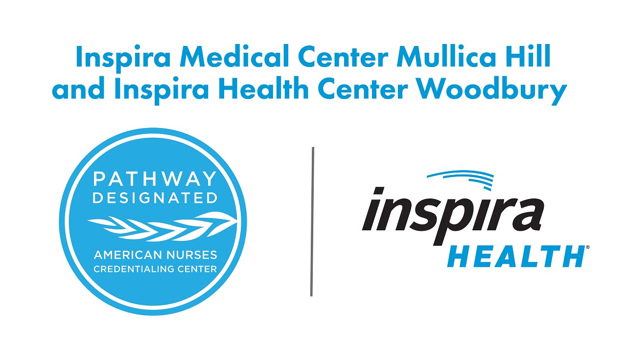 Inspira Medical Centers Mullica Hill and Woodbury Earn National Nursing Excellence Re ...